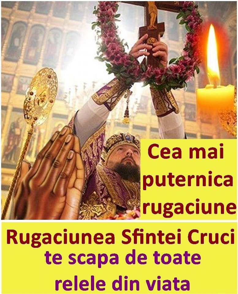 Rugaciunea Sfintei Cruci – Dulce Romanie